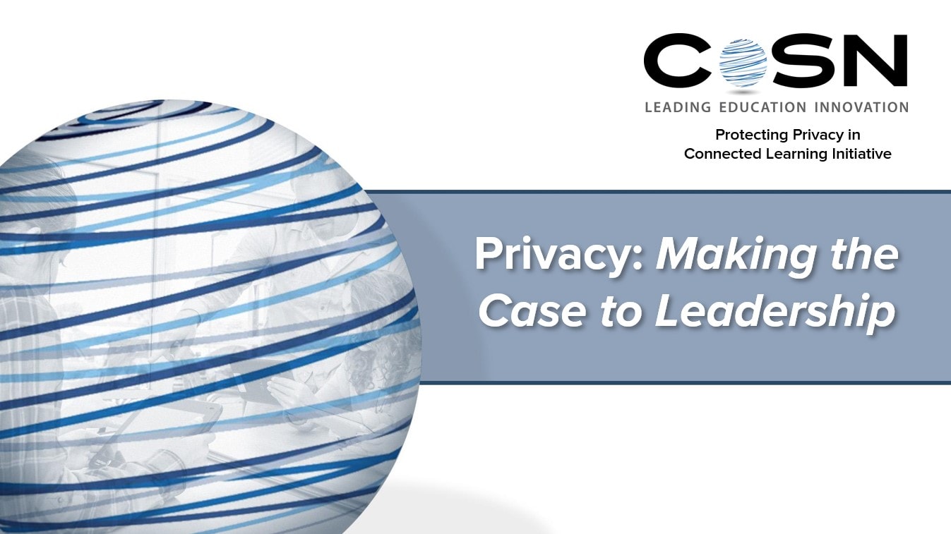 Student Data Privacy Making the Case to Leadership | CoSN