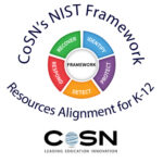 CoSN's NIST Cybersecurity Framework Resources Alignment for K-12 | CoSN